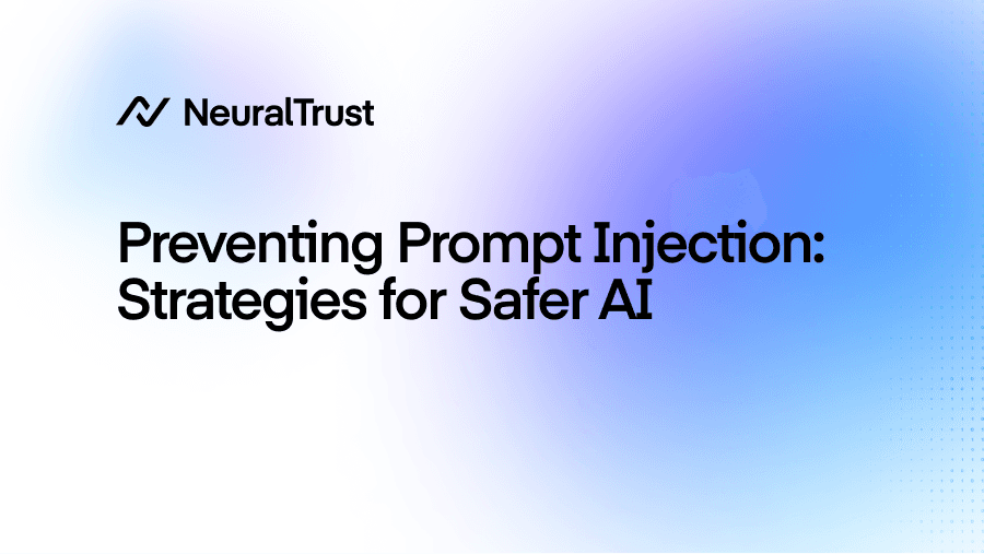 Preventing Prompt Injection Strategies For Safer Ai Neuraltrust